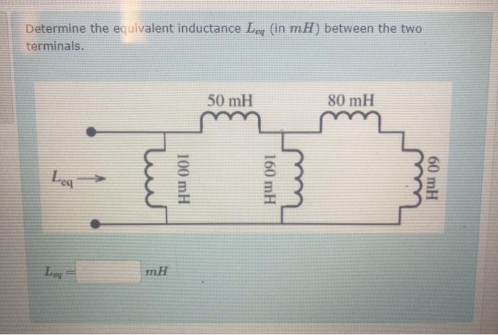 Solved Determine the equivalent inductance Leg (in mH) | Chegg.com