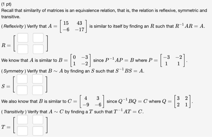 Solved (1 pt) Recall that similarity of matrices is an | Chegg.com