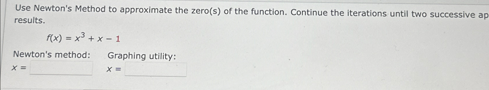 Solved Use Newton's Method to approximate the zero(s) ﻿of | Chegg.com