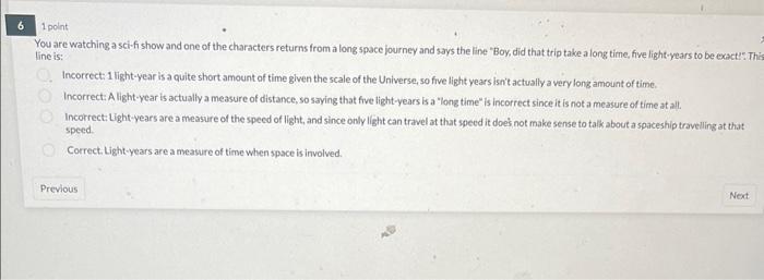 Solved 1 polnt You are watching a sci-fi show and one of the | Chegg.com