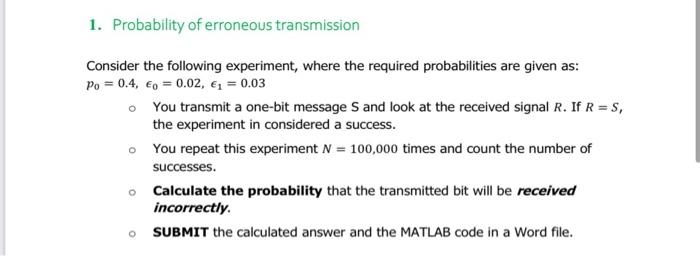Solved 1. Probability of erroneous transmission Consider the | Chegg.com