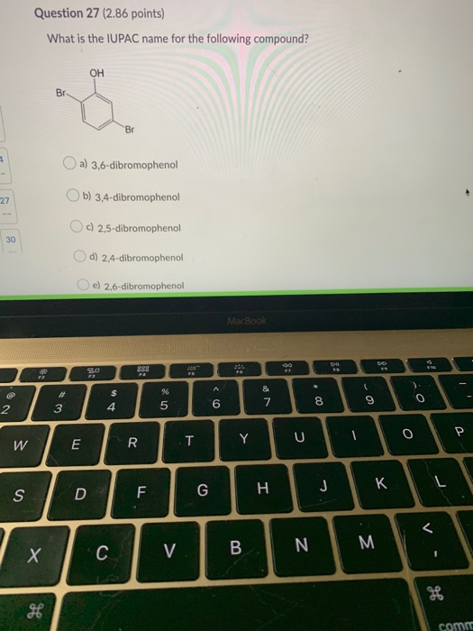 Solved Question 27 (2.86 points) What is the IUPAC name for | Chegg.com