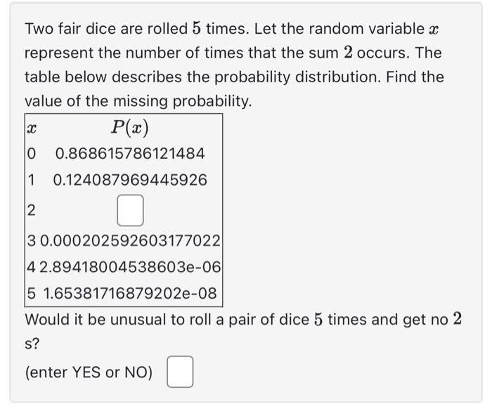 Solved Two fair dice are rolled 5 times. Let the random | Chegg.com