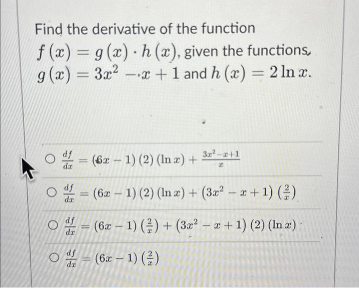 Solved Find the derivative of the function f(x) = g(x) h(x), | Chegg.com