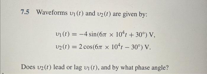 Solved 7.5 Waveforms v1(t) and v2(t) are given by: | Chegg.com