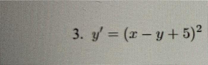 Solved 3. y = (x – y + 5) | Chegg.com