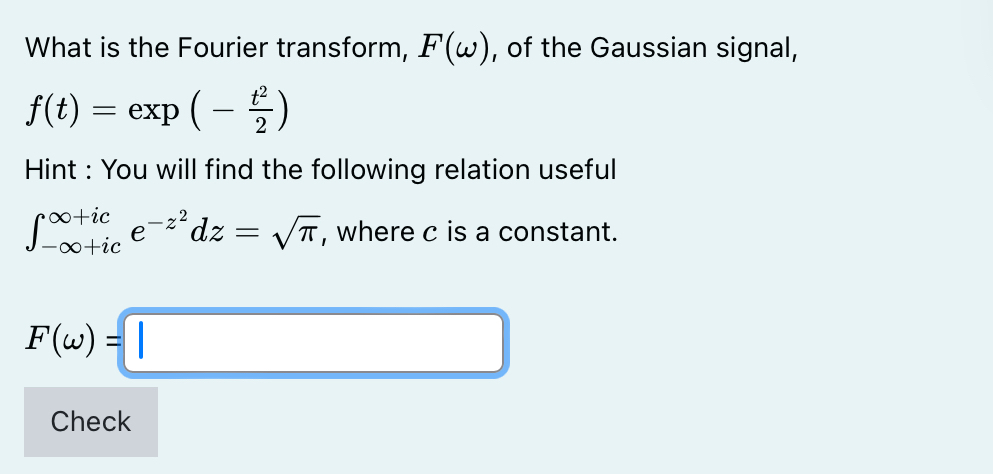 Solved What is the Fourier transform, F(ω), ﻿of the Gaussian | Chegg.com