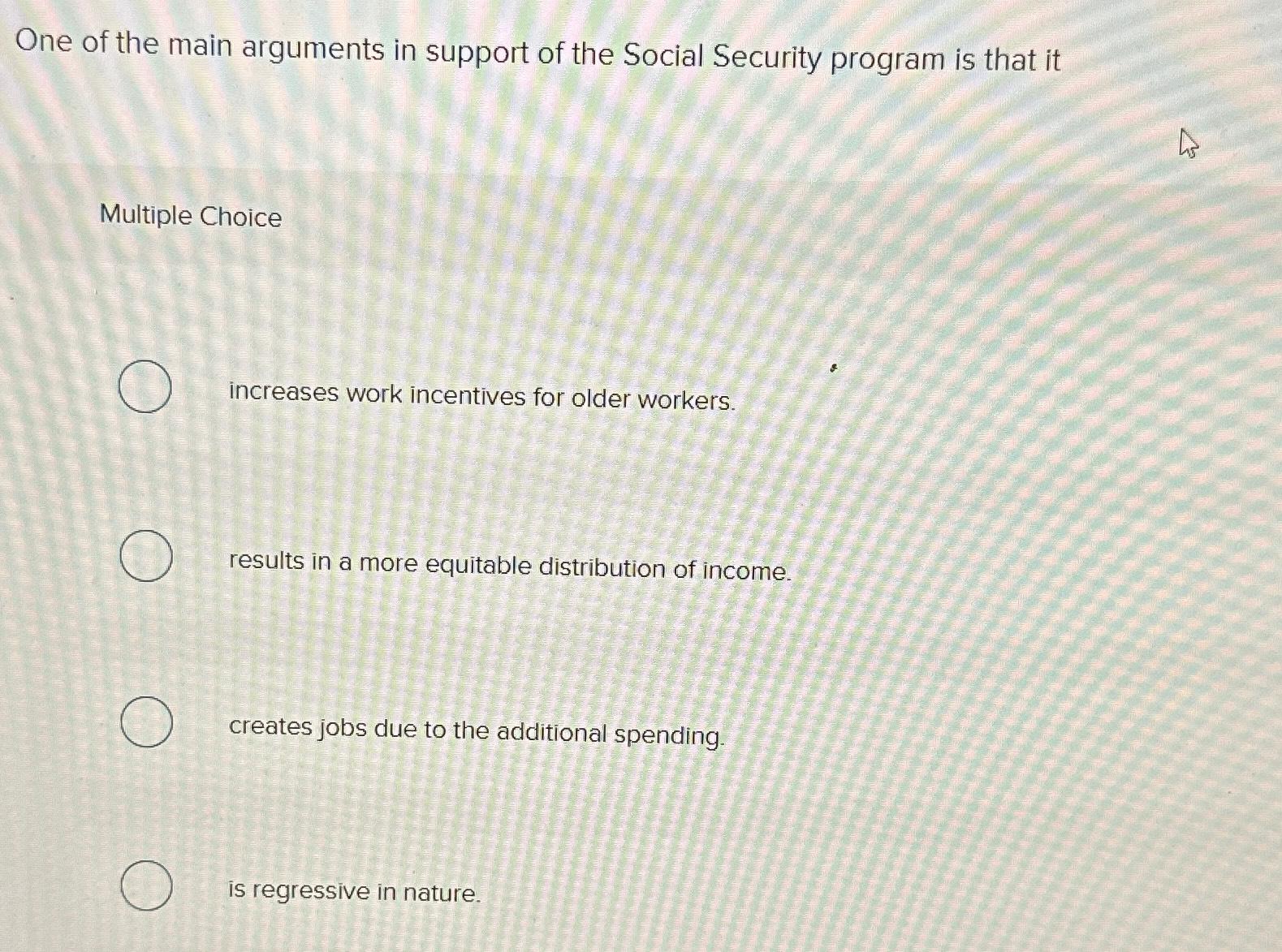 Solved One of the main arguments in support of the Social | Chegg.com