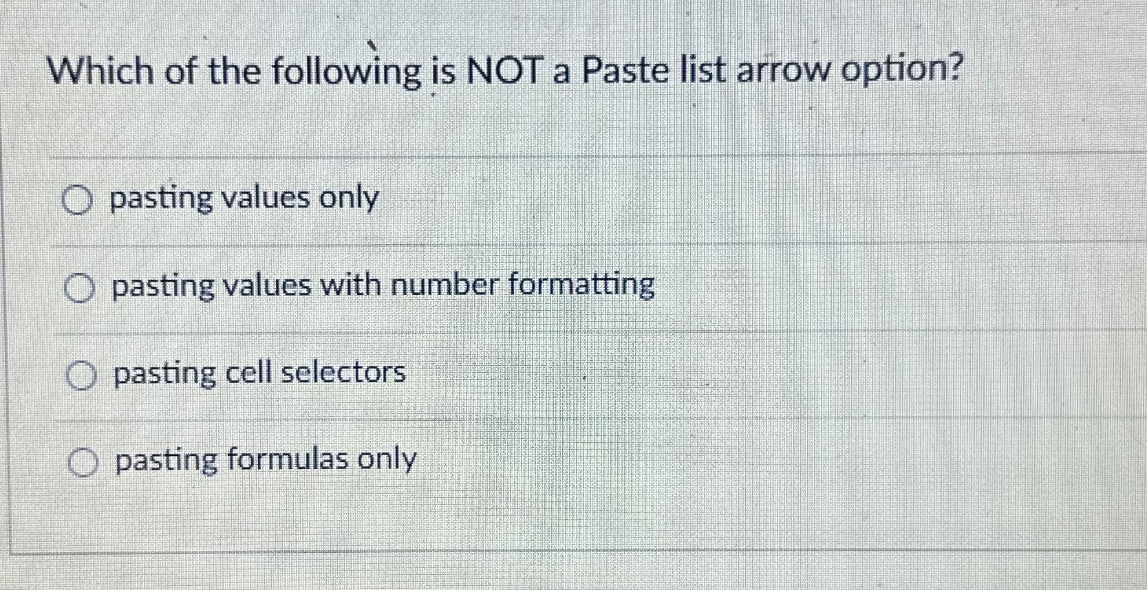 Solved Which of the following is NOT a Paste list arrow | Chegg.com