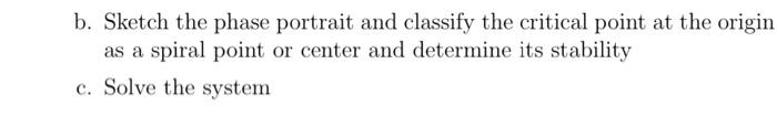 Solved 1. Consider the linear system x′=Ax,x(0)=[2−3] where | Chegg.com