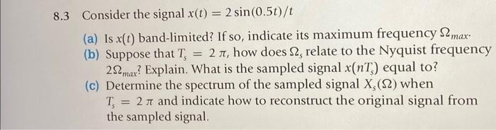 Solved .3 Consider the signal x(t)=2sin(0.5t)/t (a) Is x(t) | Chegg.com