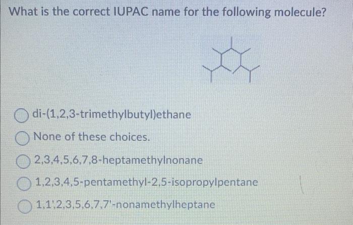 Solved What is the correct IUPAC name for the following | Chegg.com