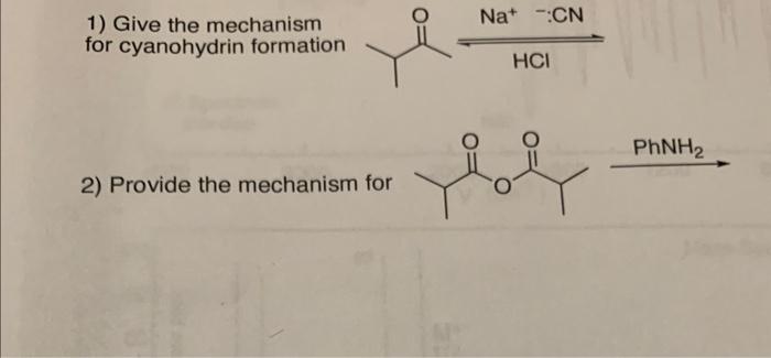 Solved 1) Give the mechanism for cyanohydrin formation 2) | Chegg.com