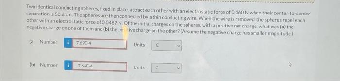 Solved Two identical conducting spheres, fixed in place, | Chegg.com