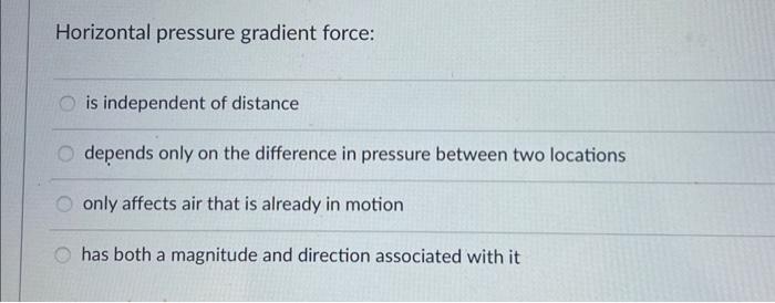 Solved Horizontal pressure gradient force: is independent of | Chegg.com