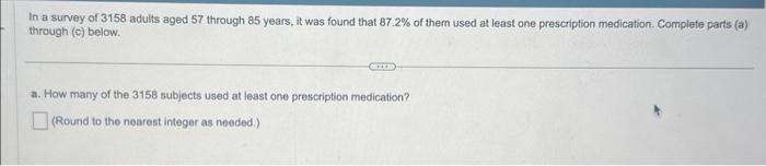 Solved In a survey of 3158 adults aged 57 through 85 years, | Chegg.com