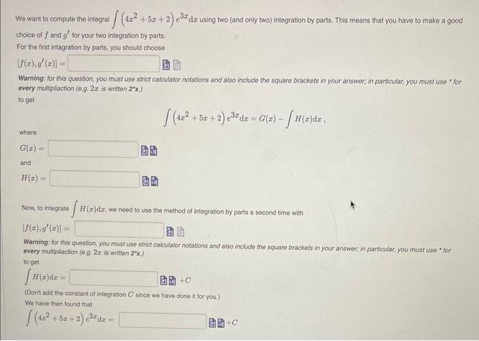 Solved We want to compute the integral ∫(4x2+5x+2)e3x dx | Chegg.com