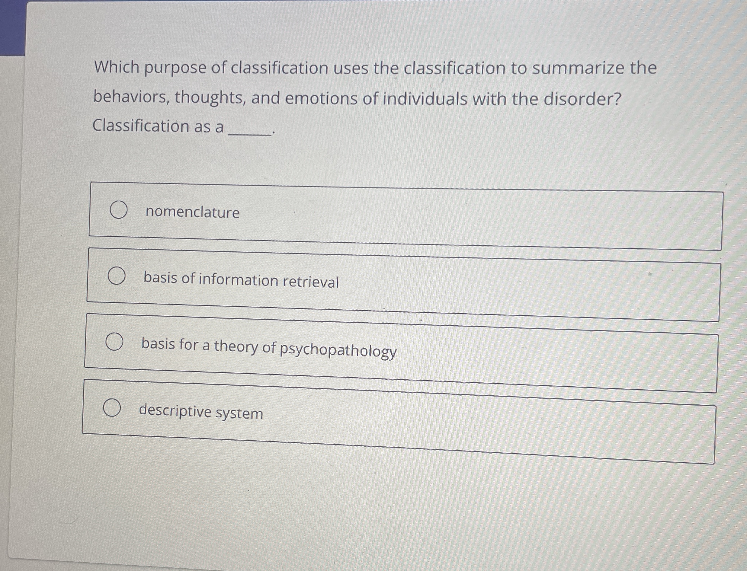 Solved Which purpose of classification uses the | Chegg.com