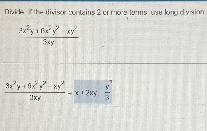 Solved Divide. If the divisor contains 2 or more terms, use | Chegg.com