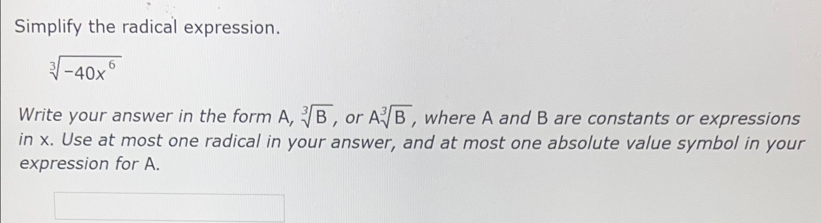 Solved Simplify the radical expression.-40x63Write your | Chegg.com