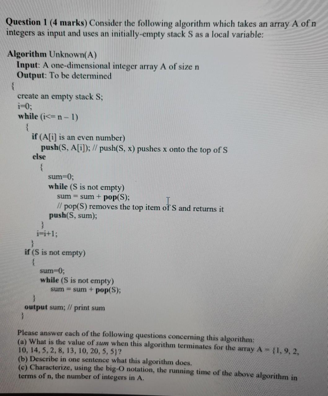 Solved Question 1 (4 marks) Consider the following algorithm | Chegg.com