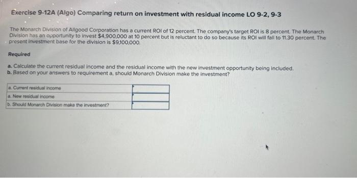 Solved Exercise 9-12A (Algo) Comparing return on investment | Chegg.com