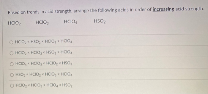 Solved Based on trends in acid strength, arrange the | Chegg.com