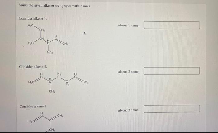 Solved Name the given alkenes using systematic names. | Chegg.com