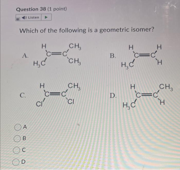 Solved Which of the following is a geometric isomer? A. B. | Chegg.com