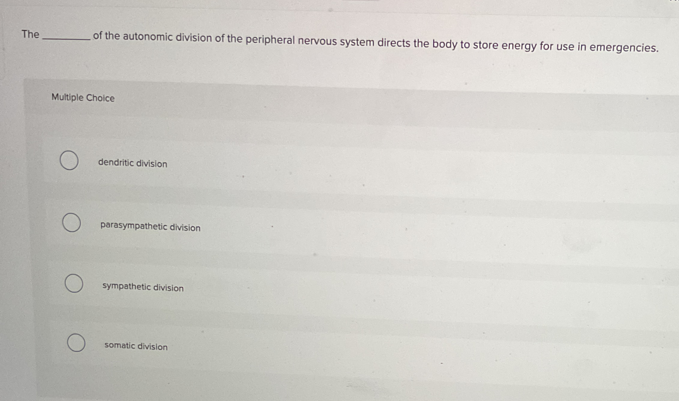 Solved The of the autonomic division of the peripheral | Chegg.com