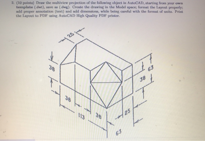 Solved 2. (10 points) Draw the multiview projection of the | Chegg.com