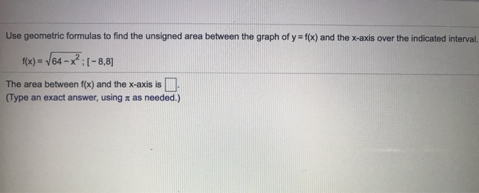 Solved Use geometric formulas to find the unsigned area | Chegg.com