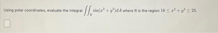 Solved Using polar coordinates, evaluate the integral | Chegg.com