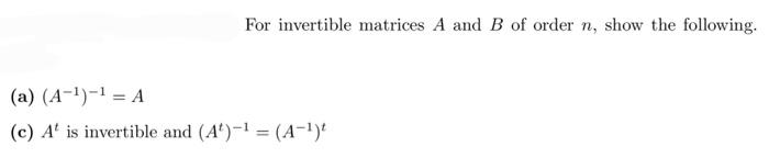 Solved For invertible matrices A and B of order n, show the | Chegg.com