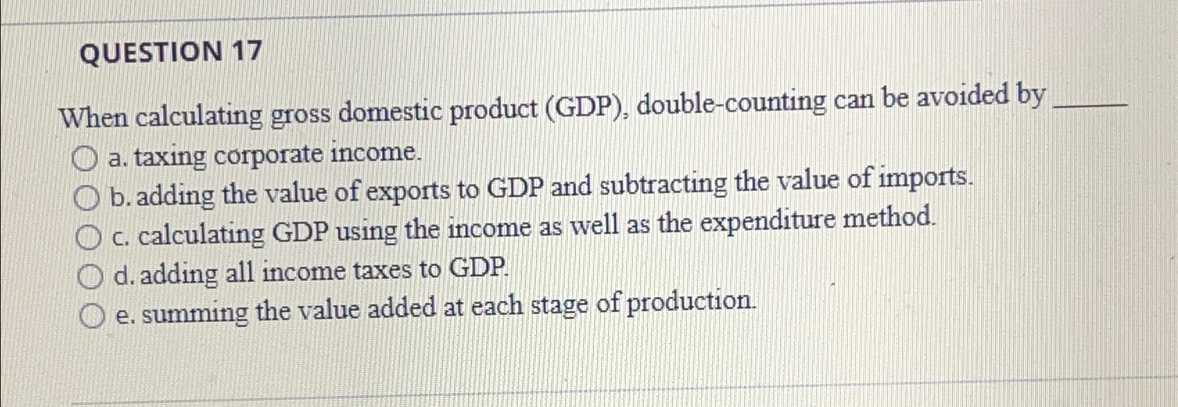 Solved QUESTION 17When calculating gross domestic product | Chegg.com