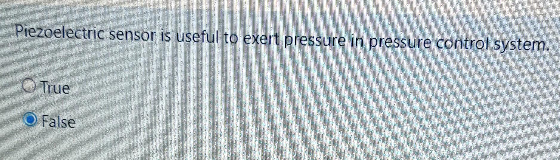 Solved Piezoelectric sensor is useful to exert pressure in | Chegg.com
