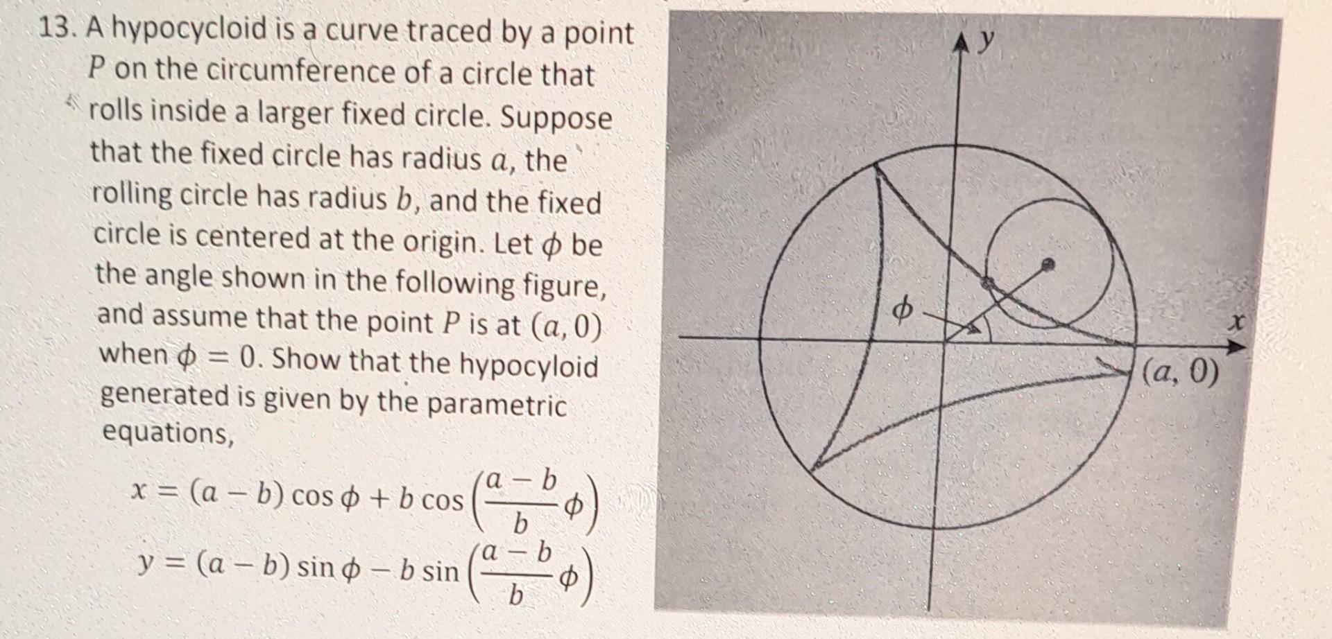 Solved 13. A hypocycloid is a curve traced by a point P on | Chegg.com