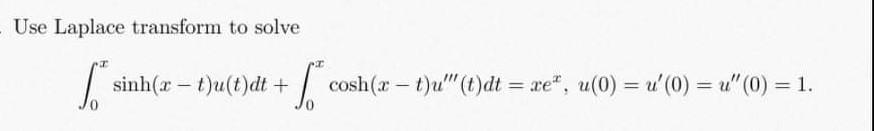Solved Use Laplace transform to solve " | sinh sinh(a – | Chegg.com