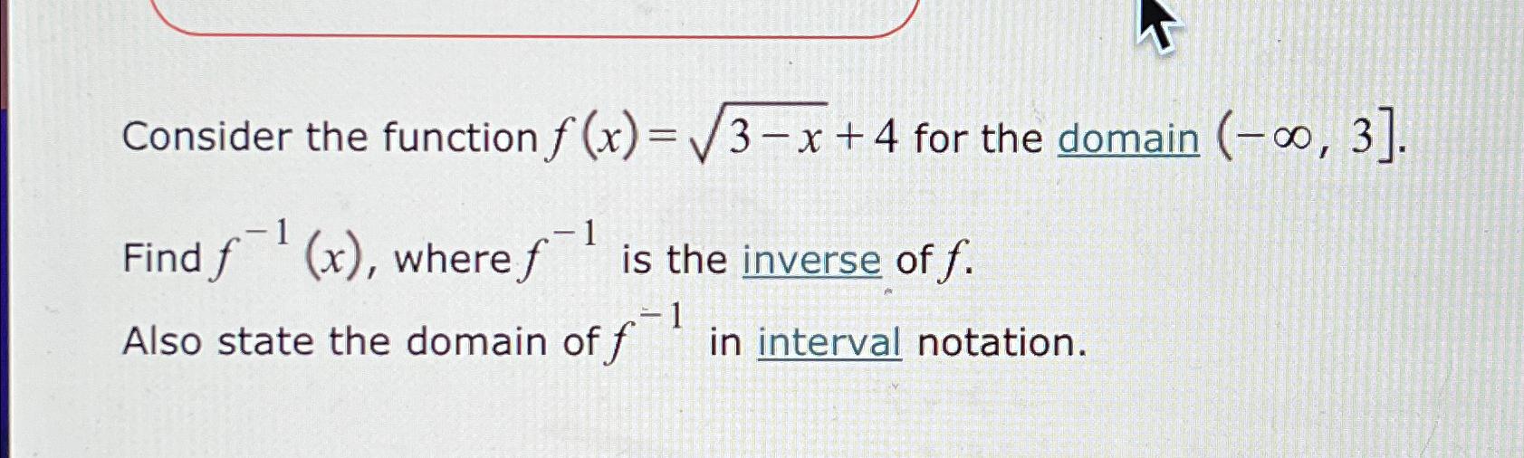 Solved Consider the function f(x)=3-x2+4 ﻿for the domain | Chegg.com