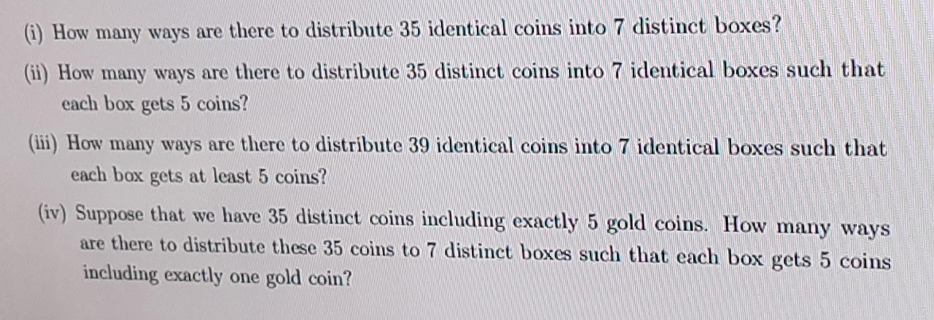 Solved (i) How many ways are there to distribute 35 | Chegg.com
