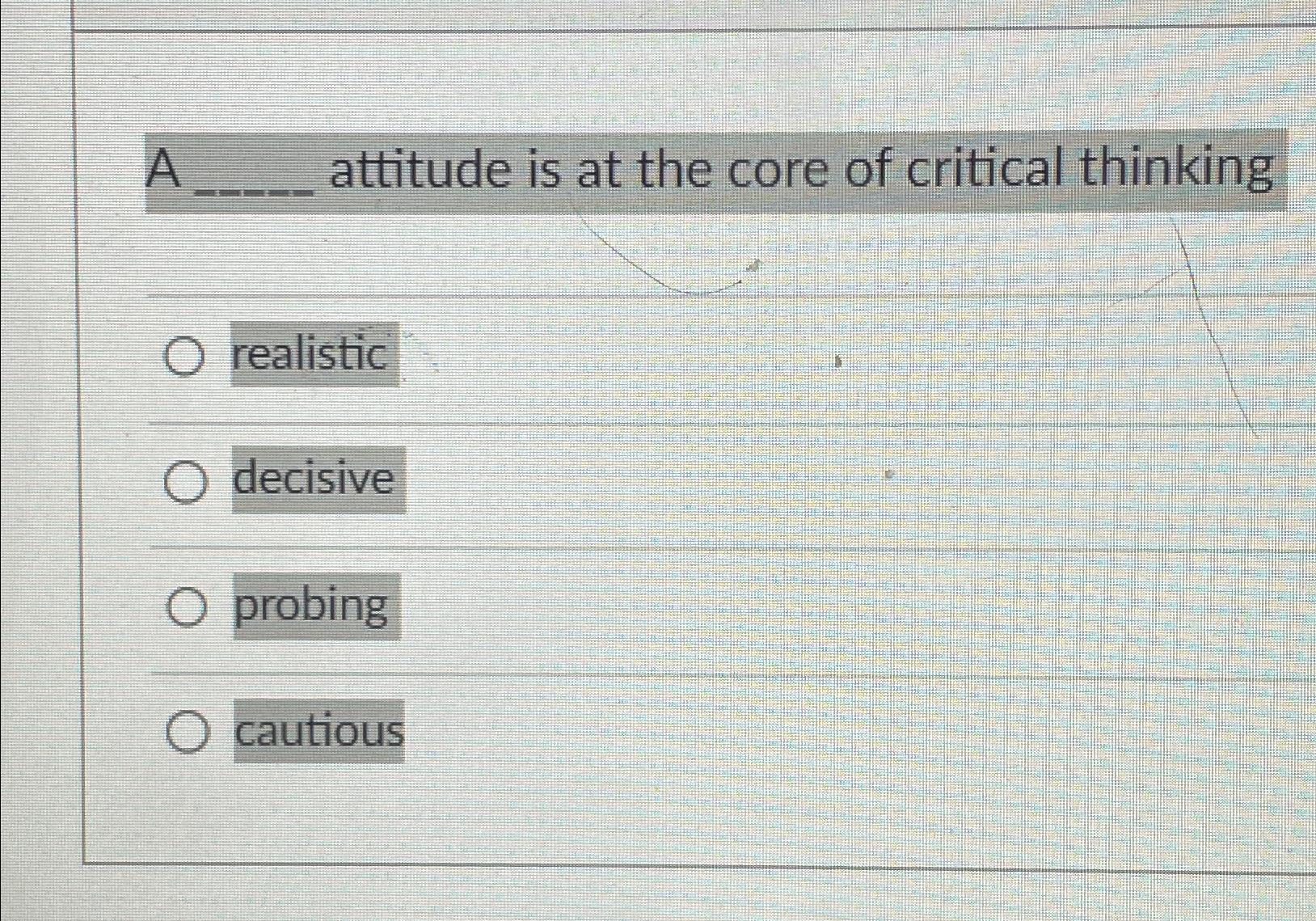 Solved A attitude is at the core of critical | Chegg.com