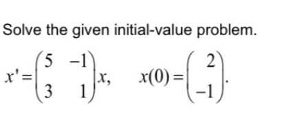 Solved Solve the given initial-value | Chegg.com