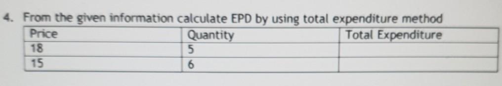 Solved 4. From the given information calculate EPD by using | Chegg.com