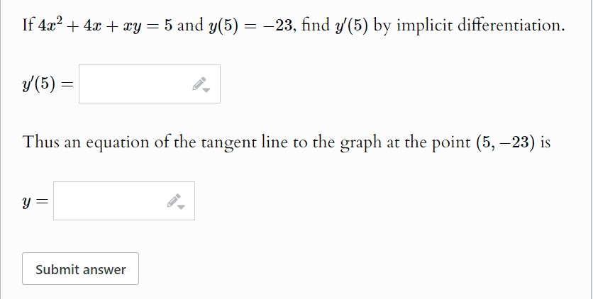 Solved If 4x2+4x+xy=5 ﻿and y(5)=-23, ﻿find y'(5) ﻿by | Chegg.com