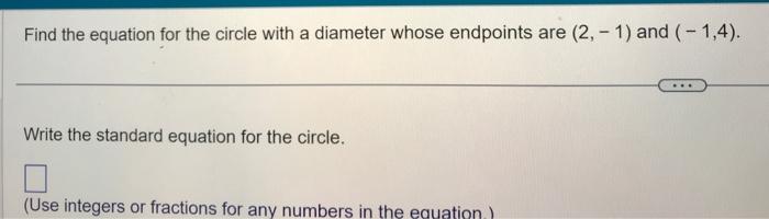 Solved Find the equation for the circle with a diameter | Chegg.com
