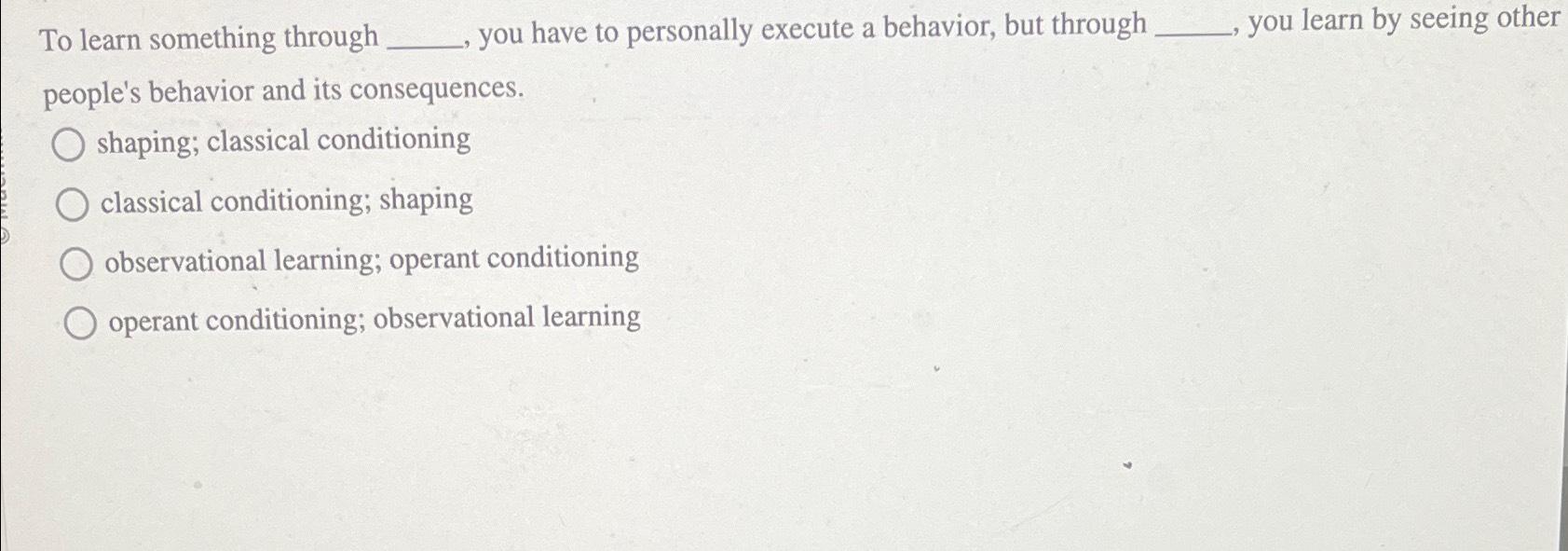 Solved To learn something through , ﻿you have to personally | Chegg.com