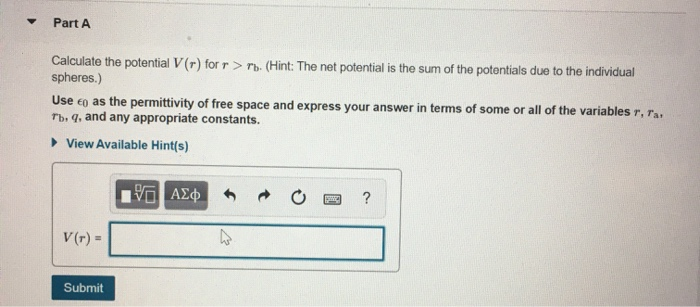 Solved Part A Calculate the potential V(r) for r>rb. (Hint: | Chegg.com