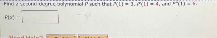 Solved Find a second-degree polynomial P such that P(1) = 3, | Chegg.com