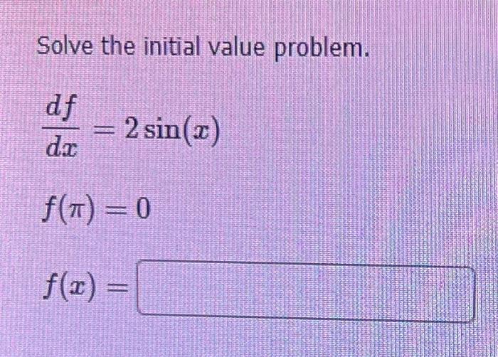 Solved Solve The Initial Value Problem 