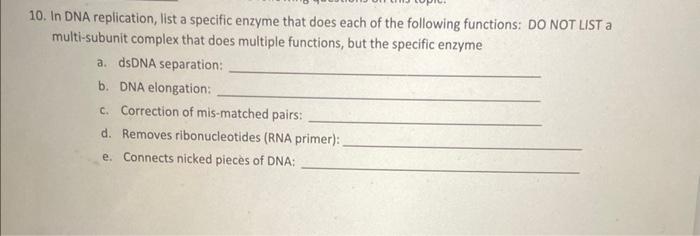 10. In DNA replication, list a specific enzyme that | Chegg.com